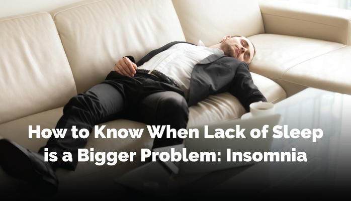 How to Know When Lack of Sleep is a Bigger Problem: Insomnia