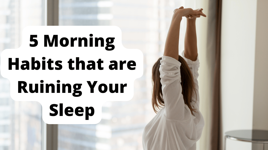 5 Morning Habits that Actually Ruin Your Sleep