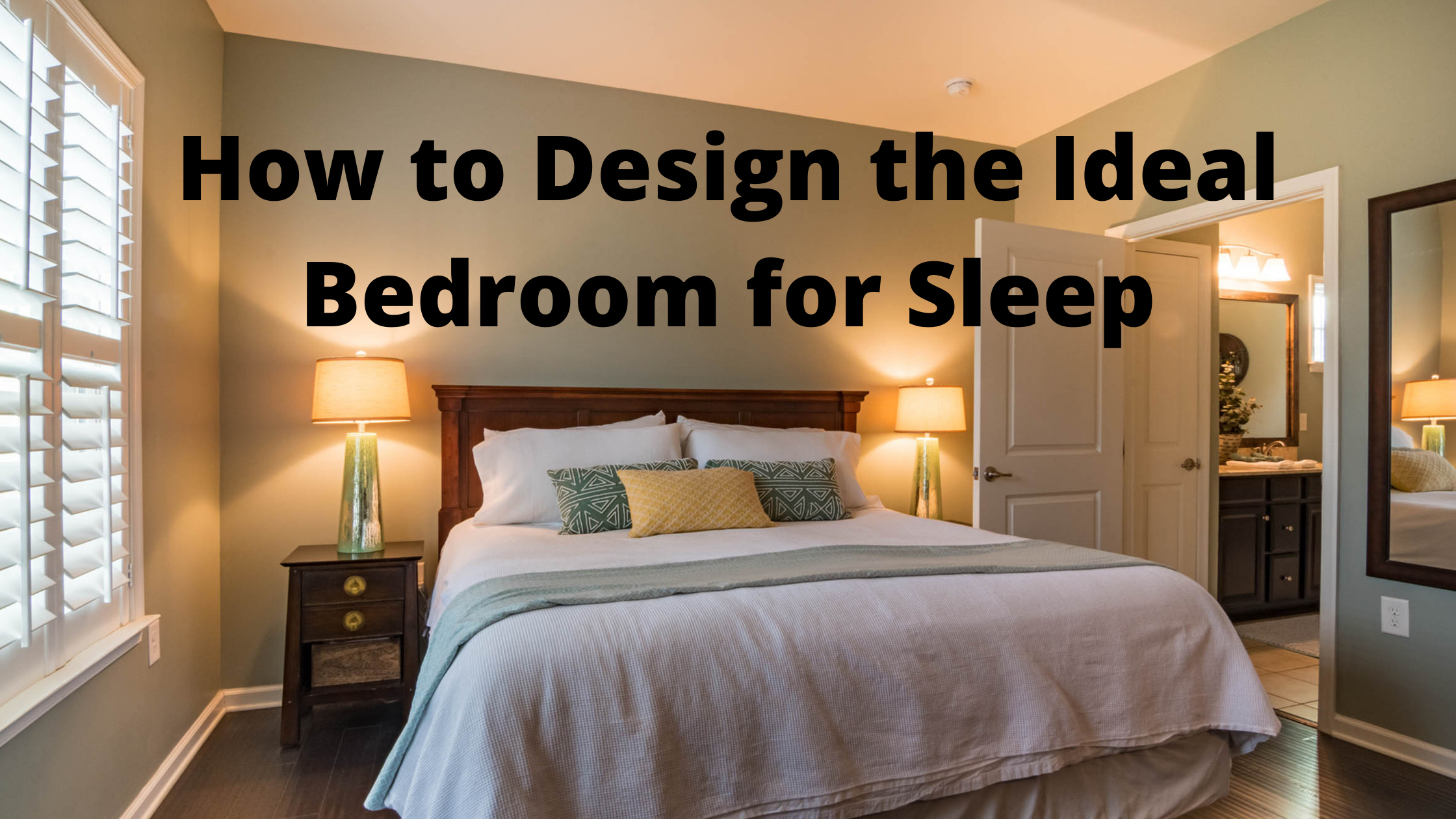 How to Design the Ideal Bedroom for Sleep