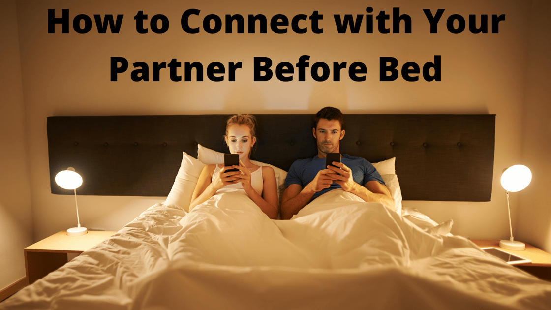 How to Connect with your Partner Before Bed