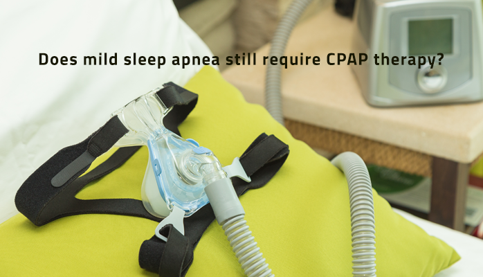 Does Mild Sleep Apnea Still Require CPAP Therapy?